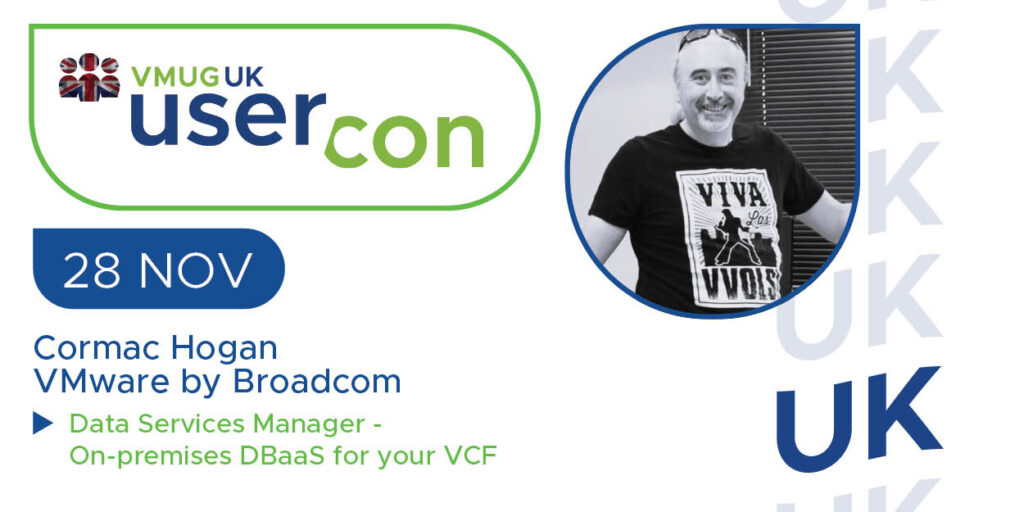Data Services at the VMUG UK UserCon 2024 - CormacHogan.com